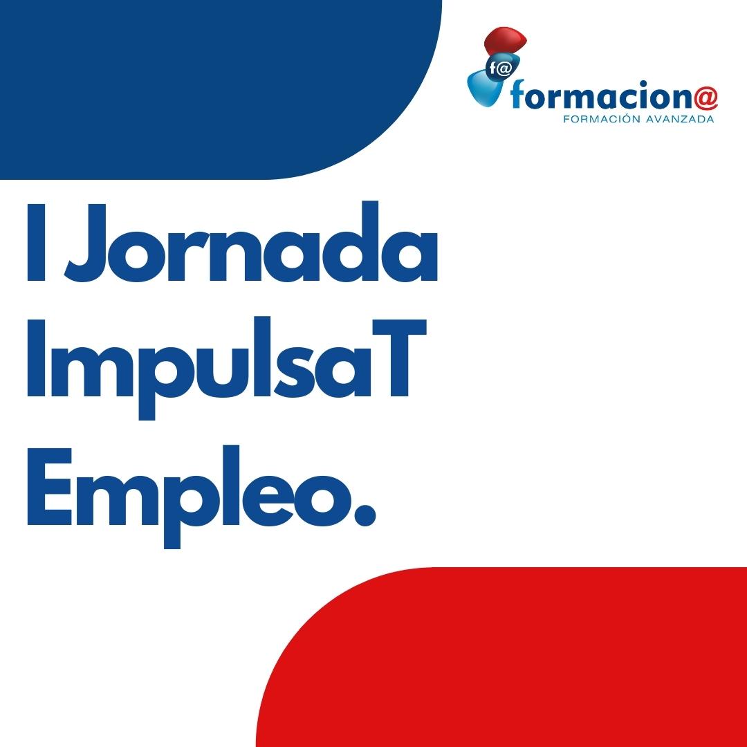 Evento I Jornada IMPULSA-T EMPLEO